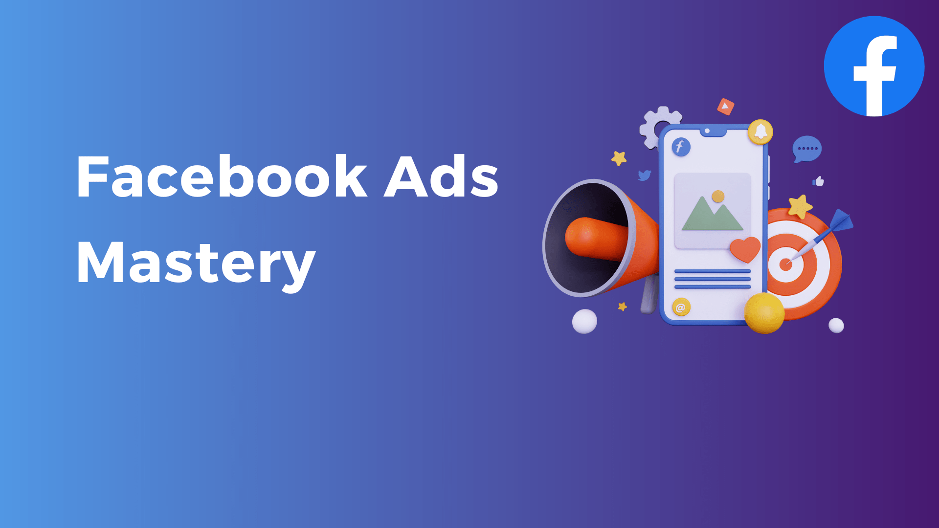 Facebook Ads Mastery (Coming Soon) - Digital Pushkraj Academy